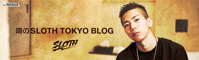 Hater's Community | SLOTHオフィシャルブログ「噂のSLOTH TOKYO BLOG」 Powered by Ameba